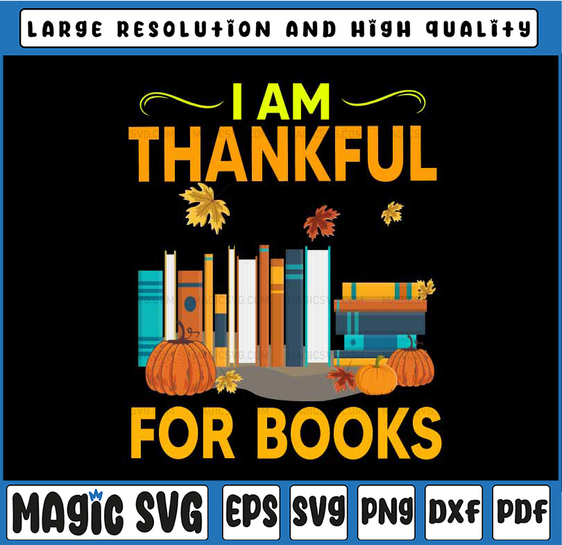 I Am Thankful For Books Png, Funny Librarian Png, Thanksgivi - Inspire ...