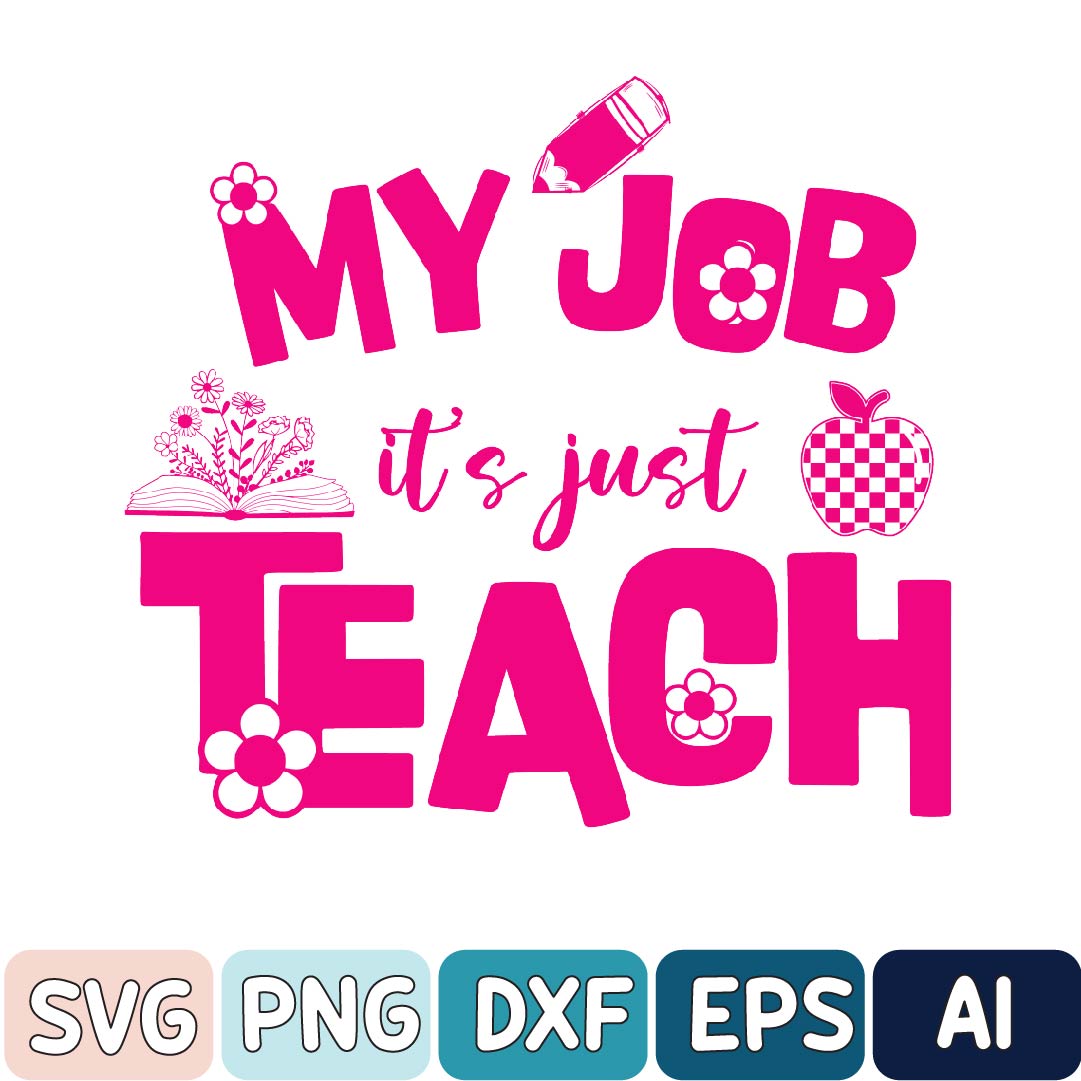 Teacher Svg, My Job It's Just Teach Svg, Retro Pink Teacher | Inspire ...