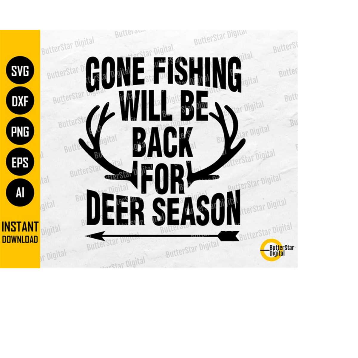 Gone Fishing Will Be Back For Deer Season SVG | Fisher Hunte | Inspire ...