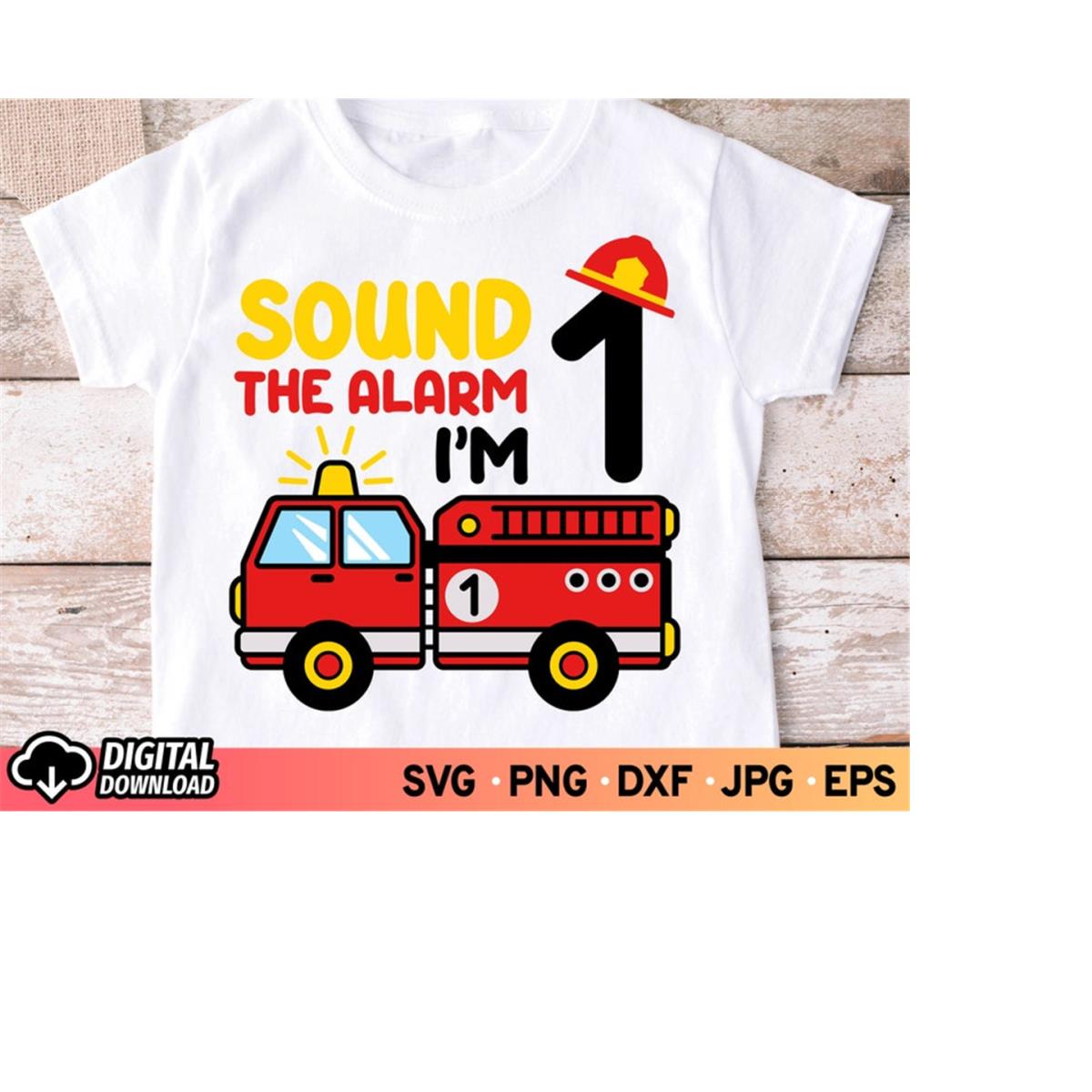 Sound the Alarm I'm 1 SVG Birthday, 1st Birthday Boy Fire Tr | Inspire ...
