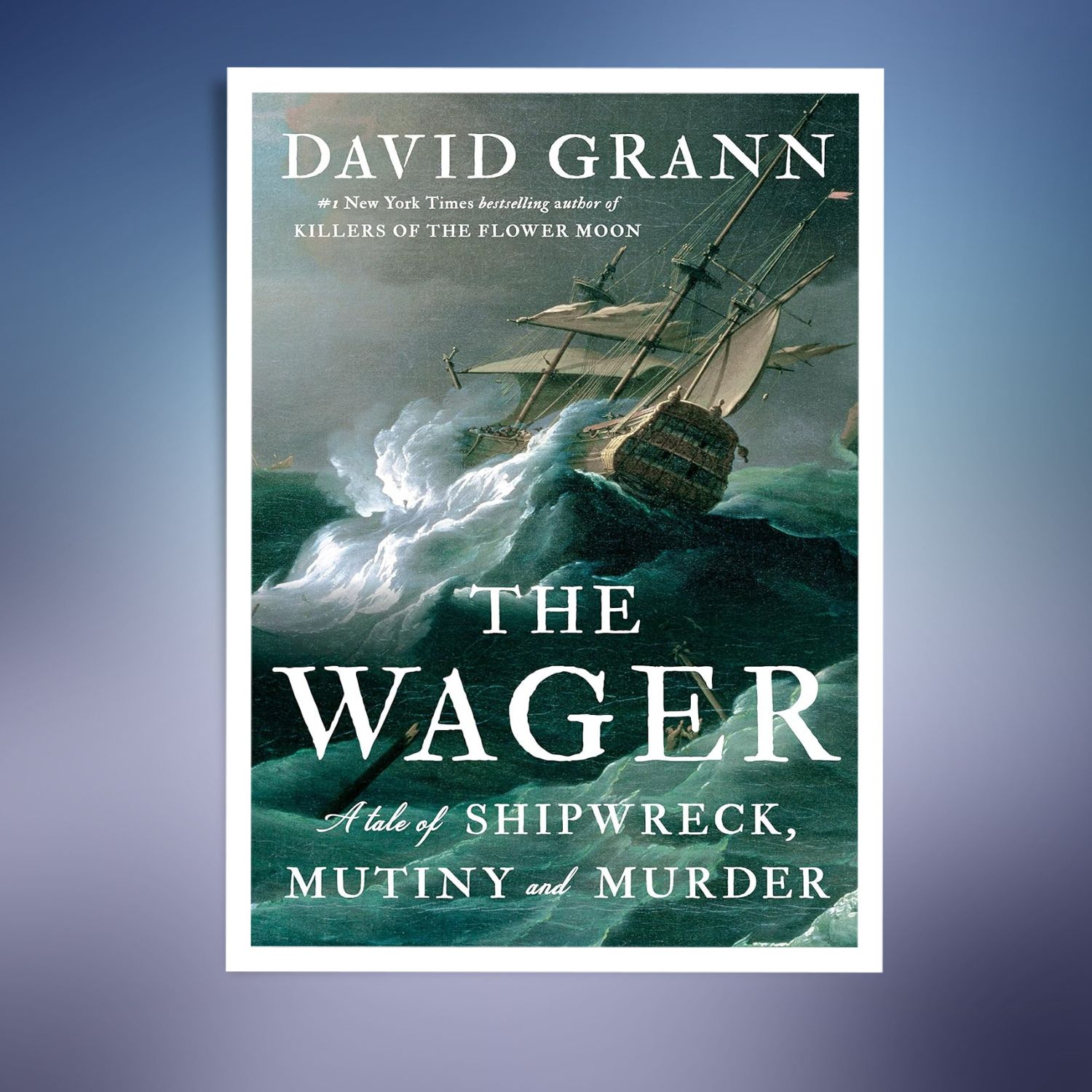 The Wager: A Tale of Shipwreck, Mutiny and Murder | Inspire Uplift