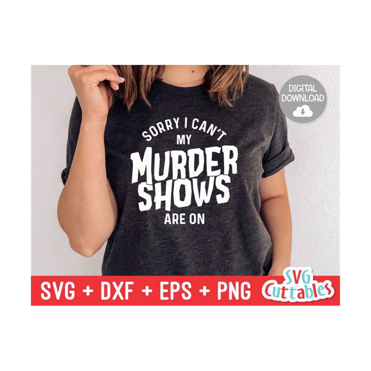 My Murder Shows Are On svg - True Crime Cut File - Funny svg | Inspire ...