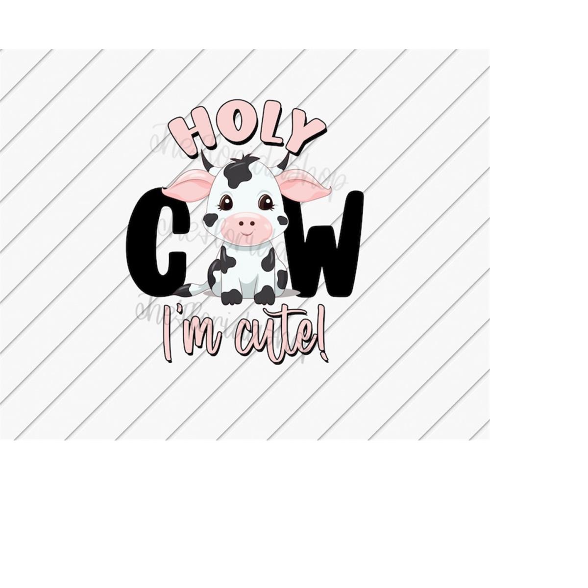 Holy Cow I'm Cute Png, Baby Cow, Cute Baby Clothes png, Subl - Inspire ...