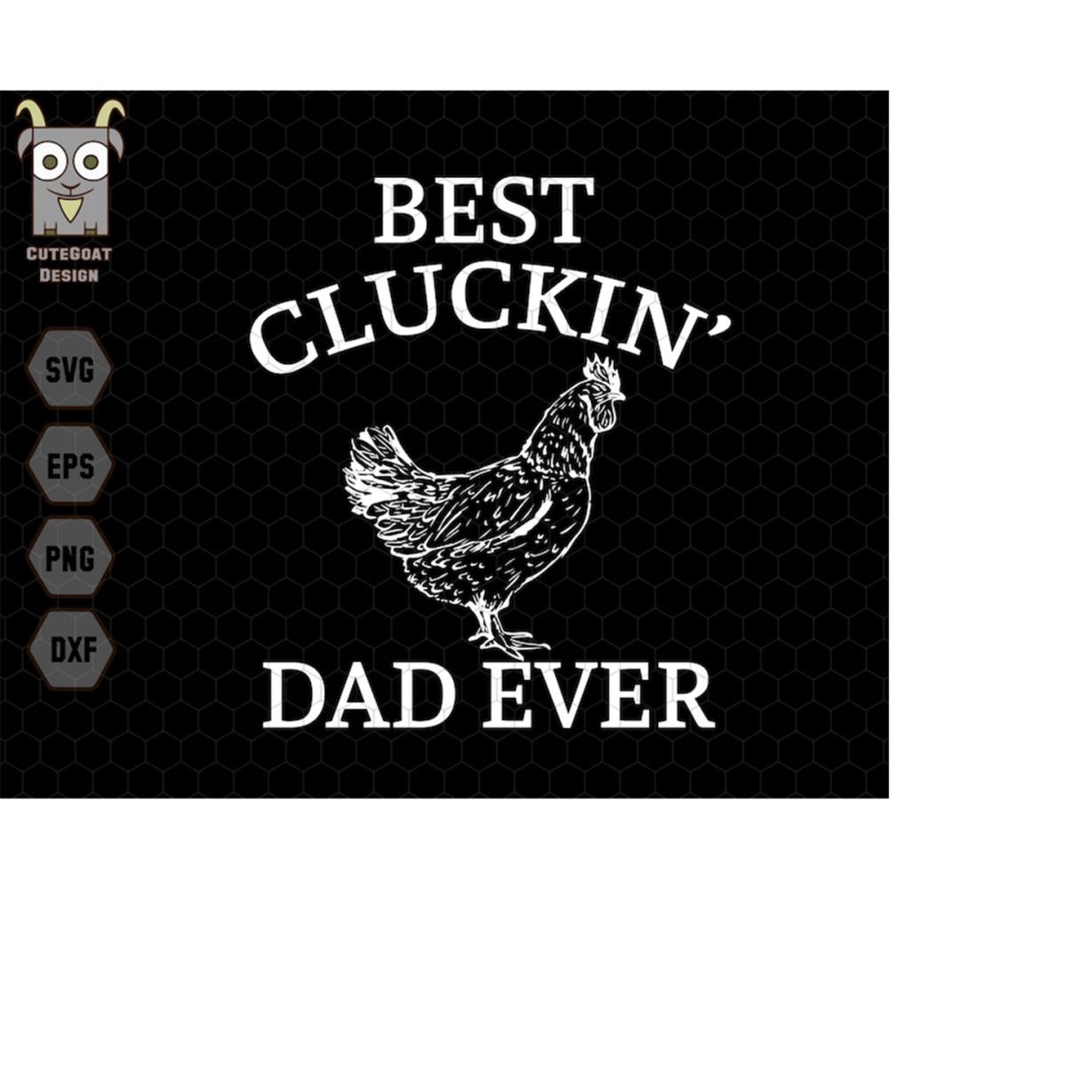 Best Cluckin Dad Ever Dad Svg, Chicken Dad Svg, Farmer Dad S | Inspire ...