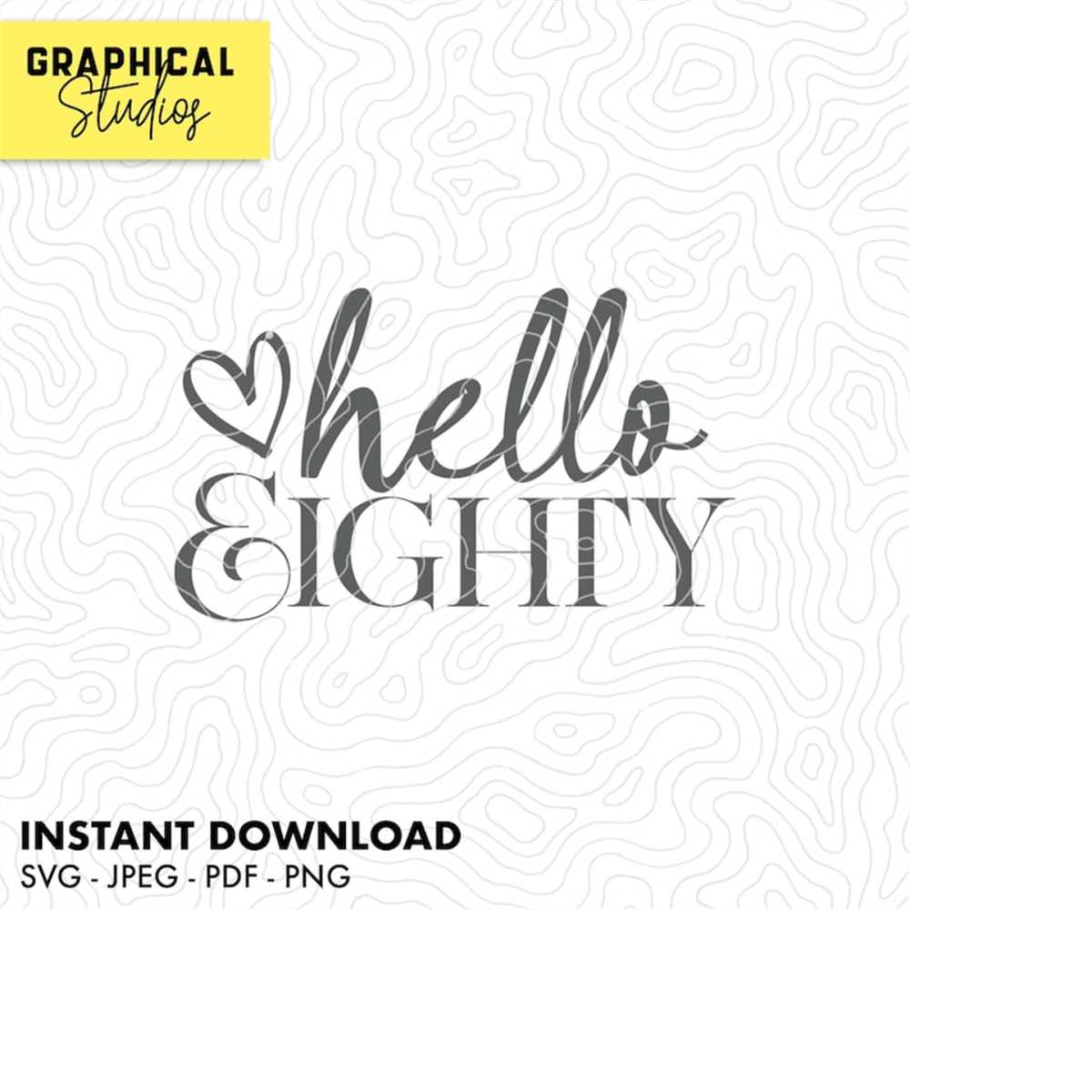 Hello 80 - Happy 80th Birthday SVG Instant Download Cricut S - Inspire ...