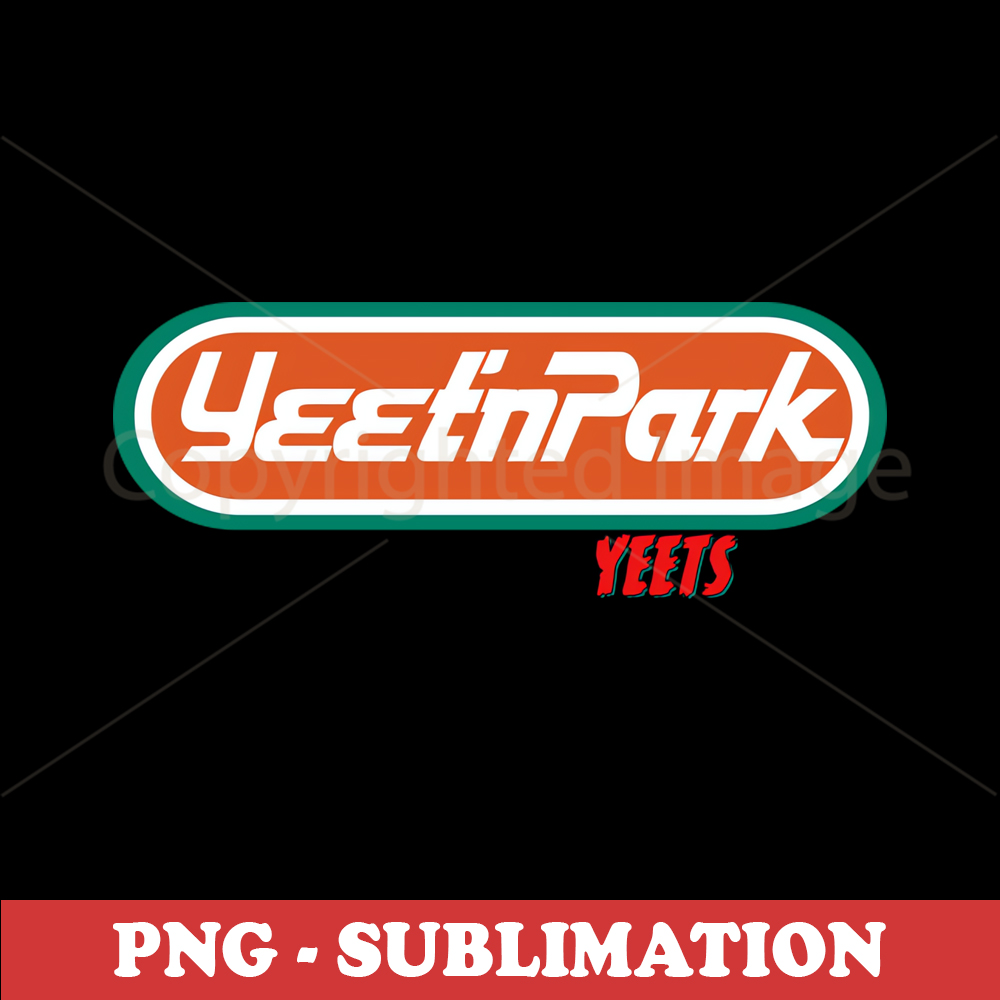Sublimation PNG Digital Download File - Trendy Yeet n Park D - Inspire ...