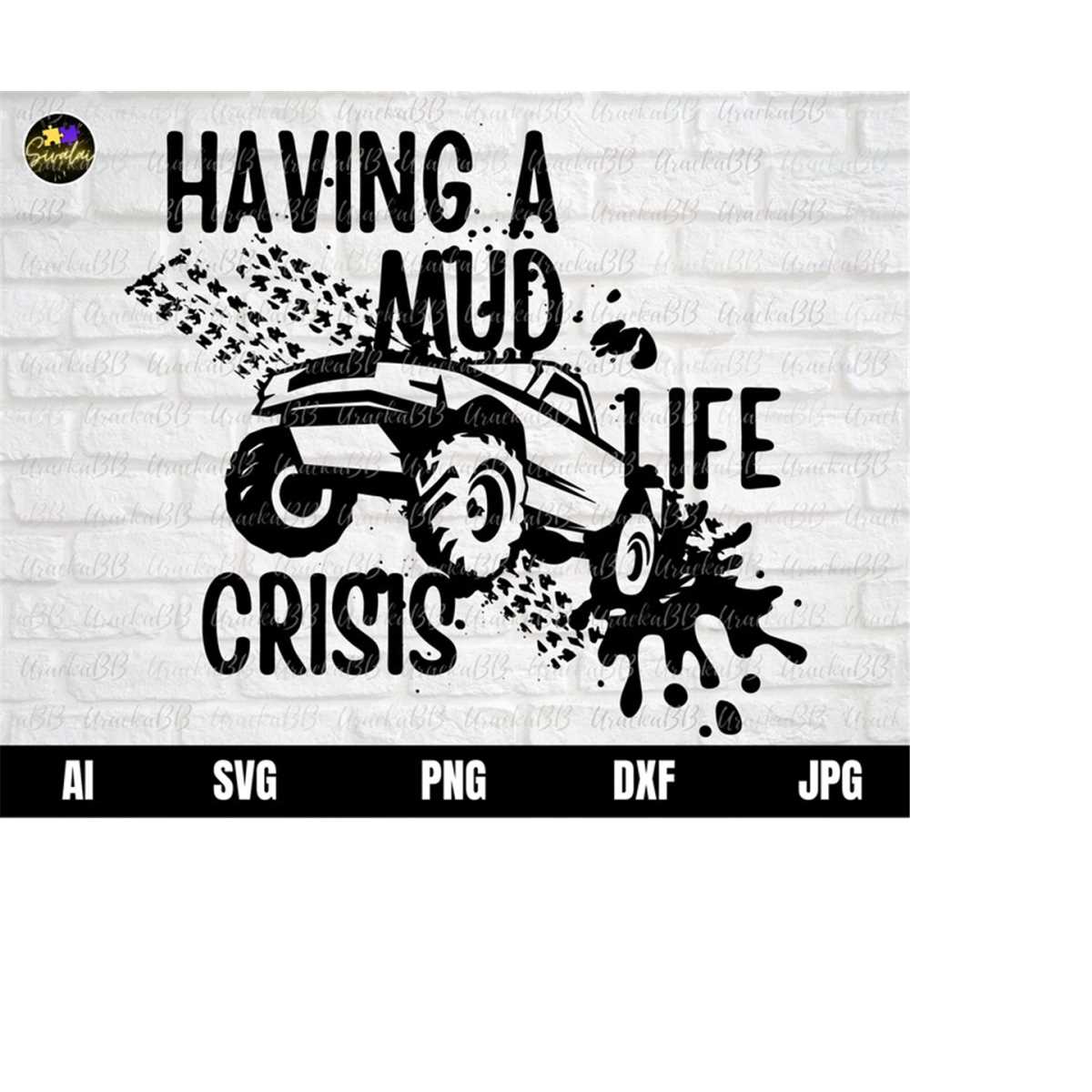 Mud Life Svg, Having a Life Crisis Svg, Off Road Dirt Lover | Inspire ...