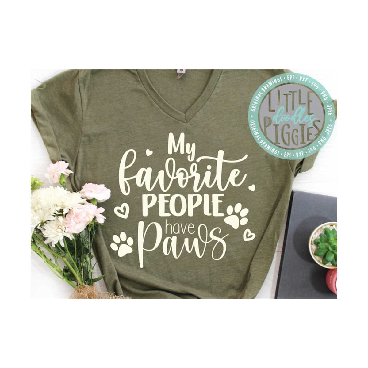 My Favorite People Have Paws Svg Png Cut File, Animal Lover | Inspire ...