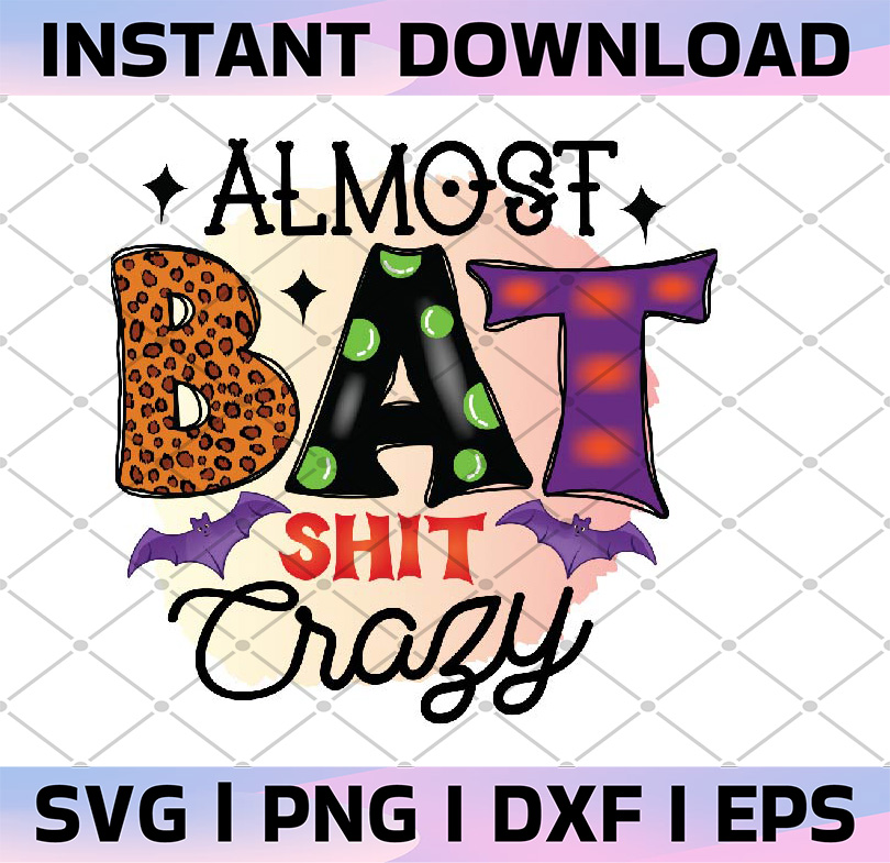 Almost bat shit crazy PNG file for sublimation ,Sublimation - Inspire ...