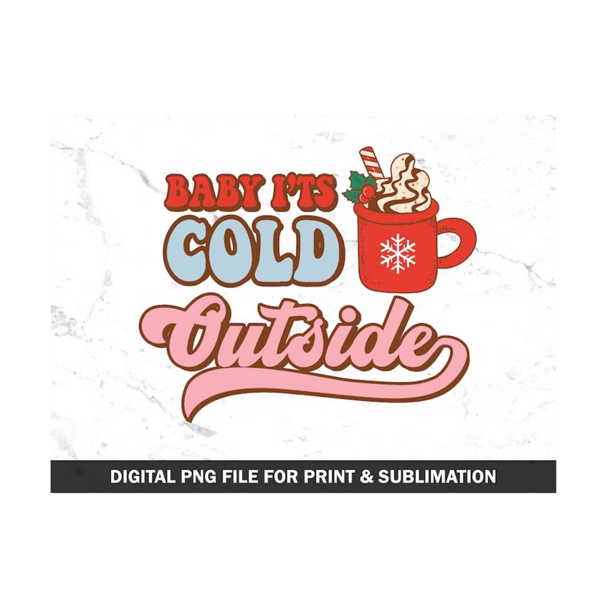 Baby its Cold Outside PNG, Retro Hot Chocolate Print File, C | Inspire ...