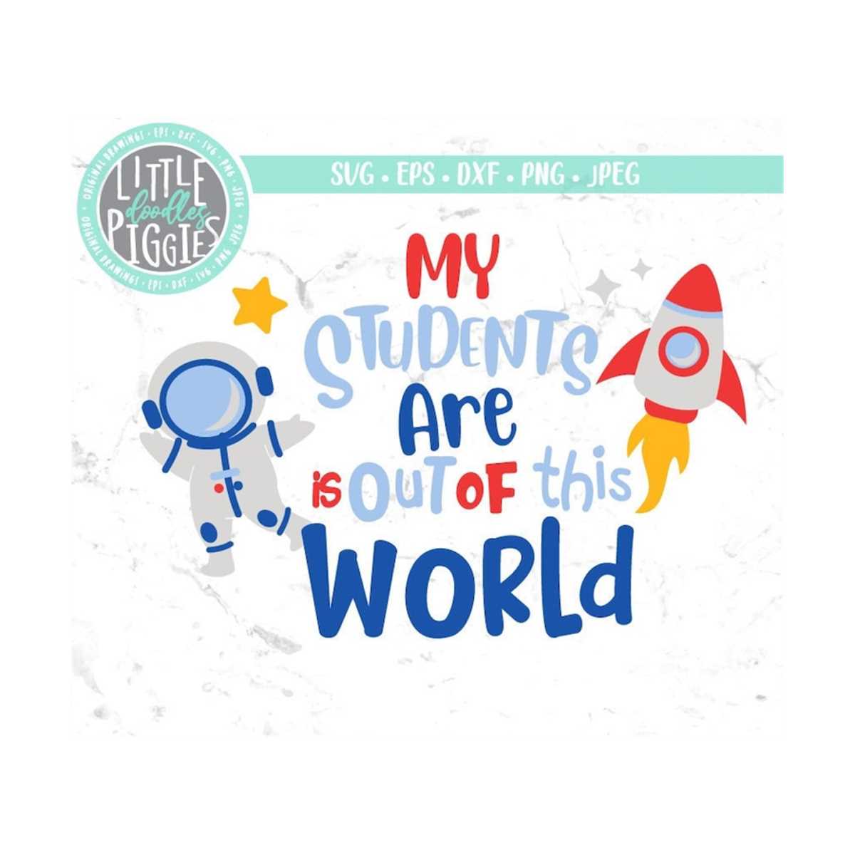 My Students are Out of this World Svg Png Cuttable, Teacher | Inspire ...