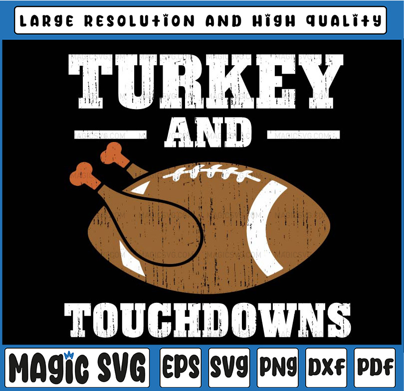 Thanksgiving Turkey And Touchdowns Svg, Football, Turkey Svg | Inspire ...
