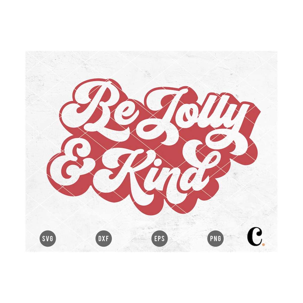 Be Jolly And Kind SVG Cutting File for Cricut, Cameo Silhoue | Inspire ...