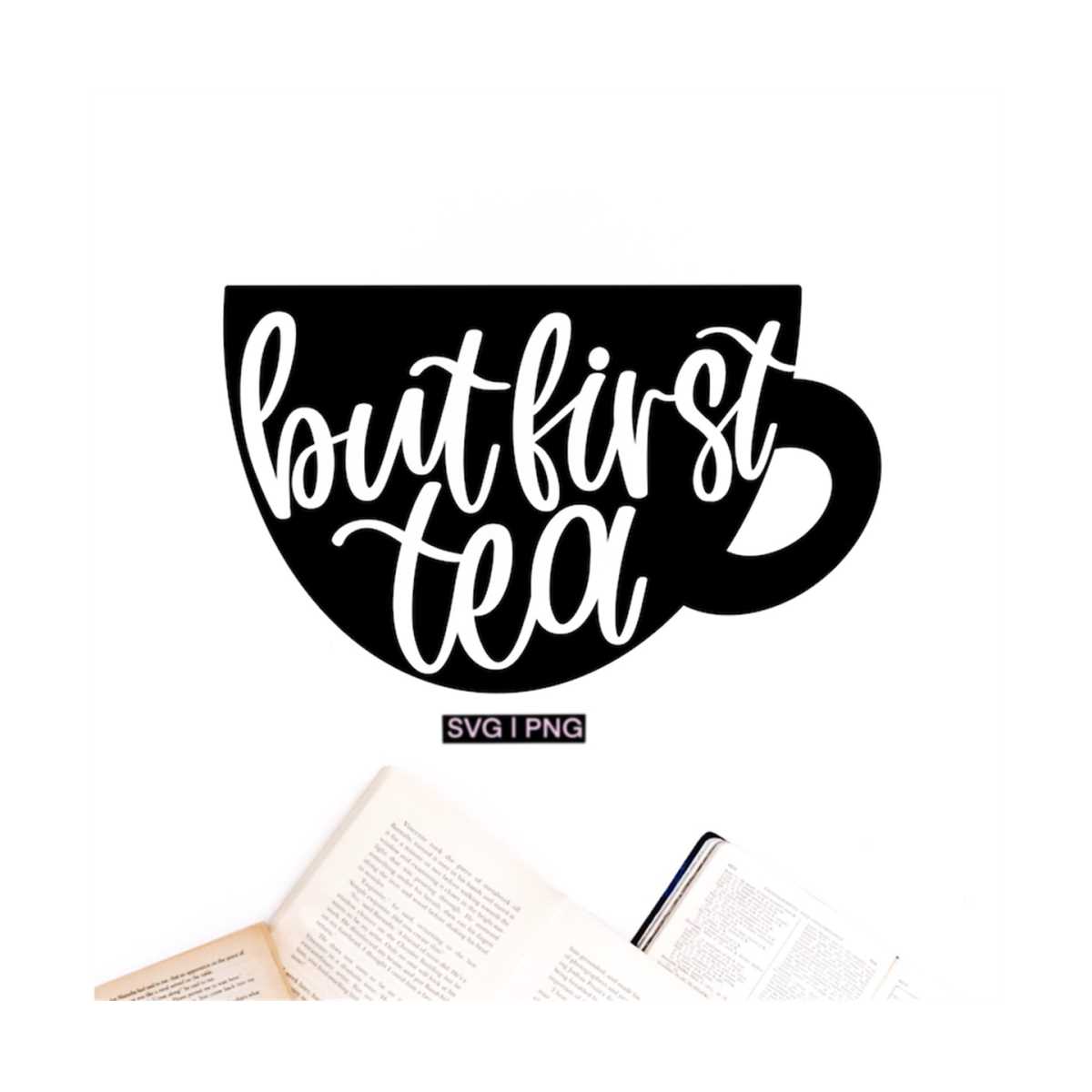 But first tea svg, tea cup svg, tea lover svg, tea shirt svg | Inspire ...
