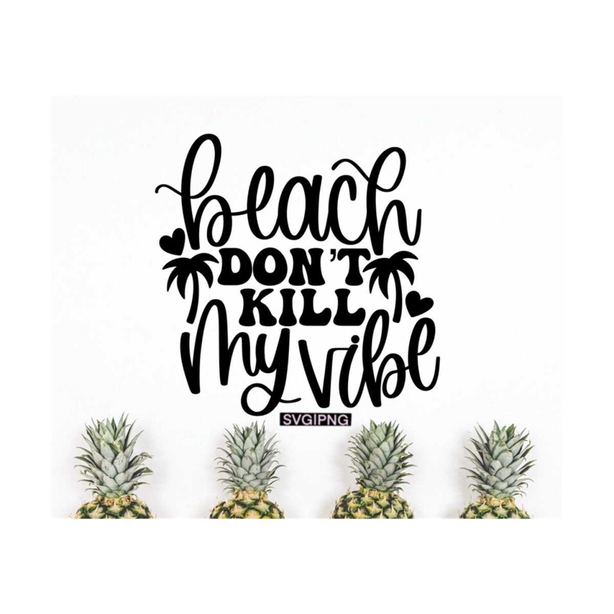 Beach don't kill my vibe svg, beach bag svg, beach life svg, | Inspire ...