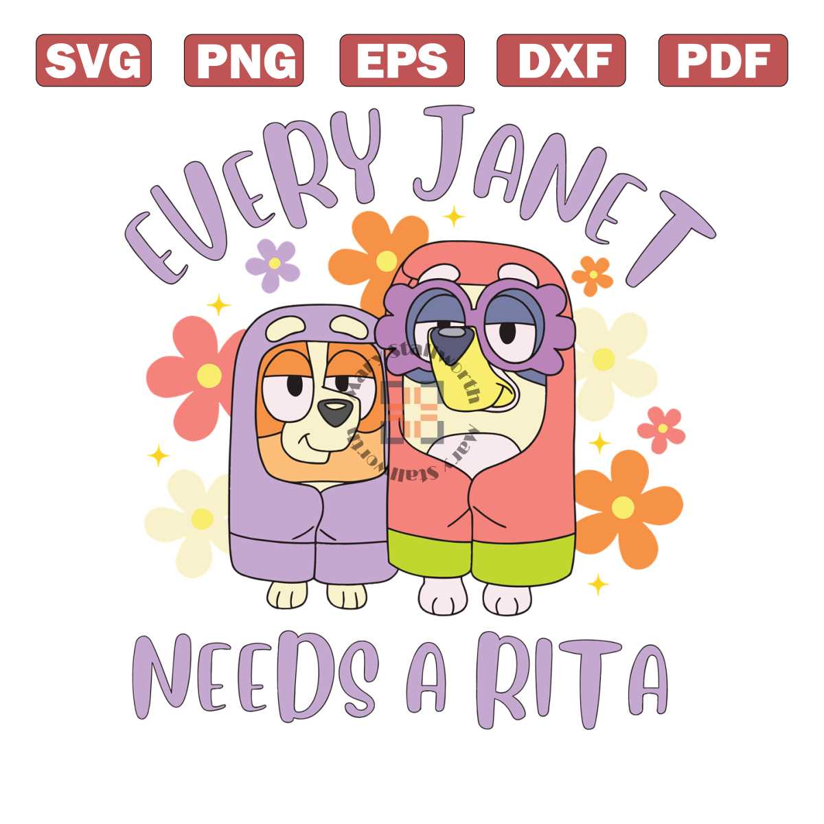 Bluey Family Every Janet Needs A Rita SVG Download - Inspire Uplift