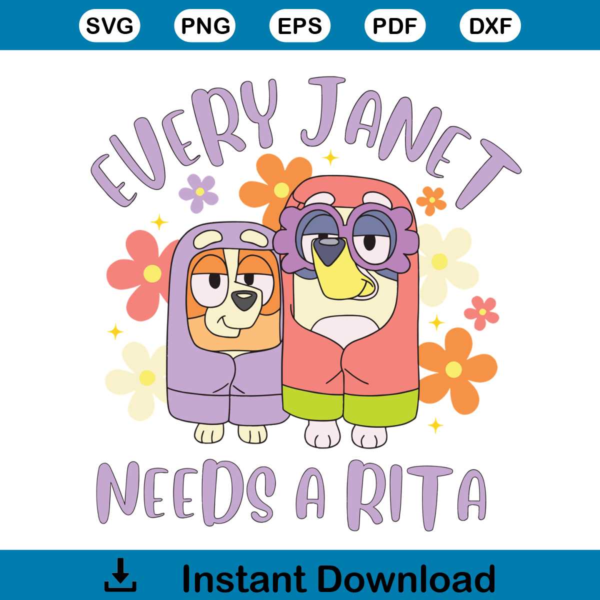 Bluey Family Every Janet Needs A Rita SVG Download - Inspire Uplift