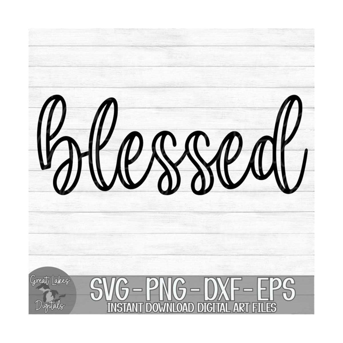 Blessed - Instant Digital Download - svg, png, dxf, and eps | Inspire ...