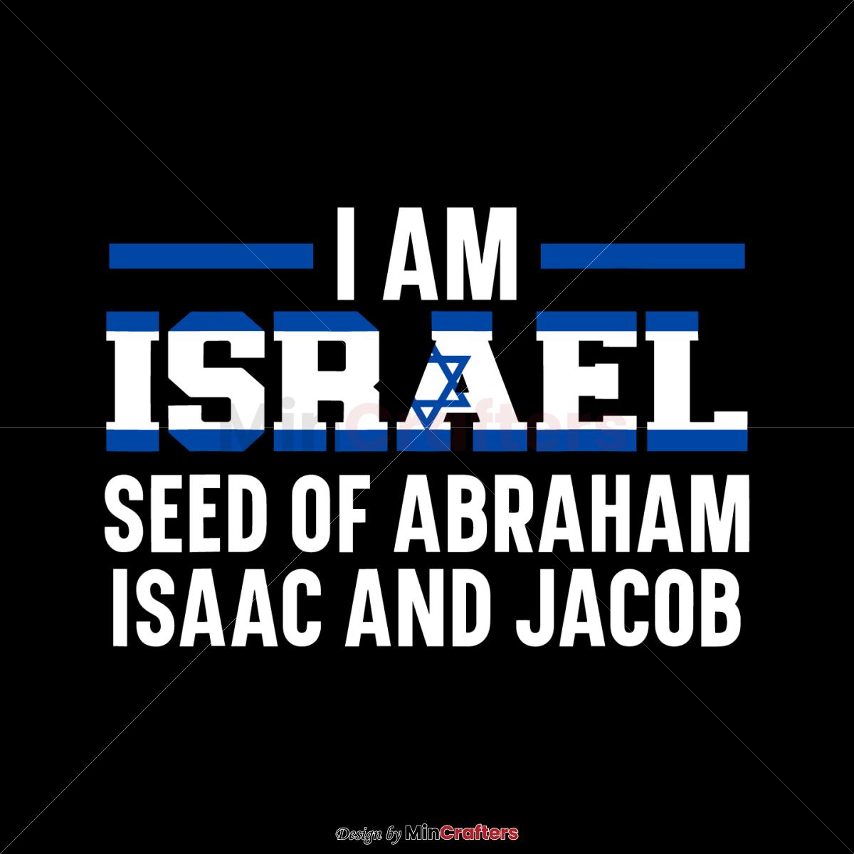I Am Israel Seed Of Abraham Isaac And Jacob SVG Download | Inspire Uplift