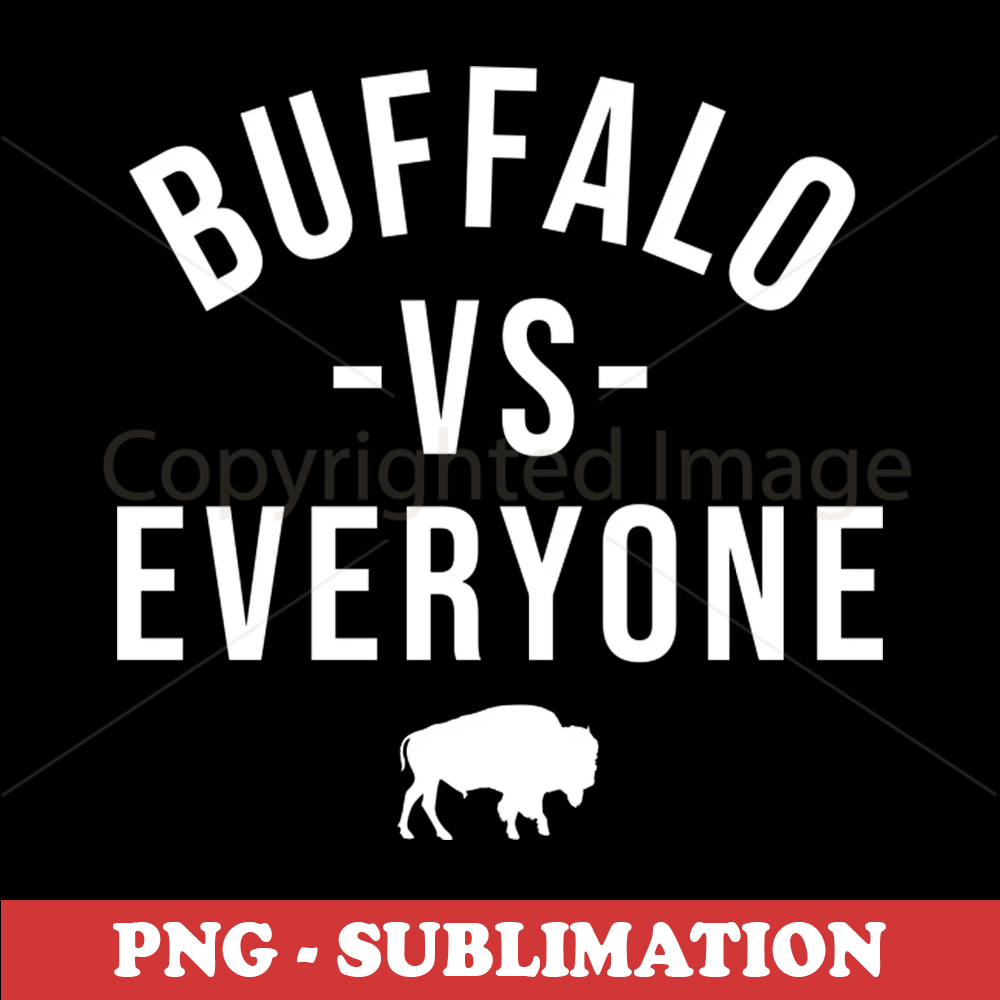 Buffalo vs Everybody - Sublimation PNG Digital Download File | Inspire ...