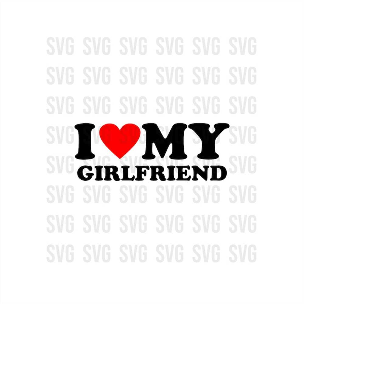 I love My Girlfriend Svg, Love svg, heart svg, cute shirt fo - Inspire ...