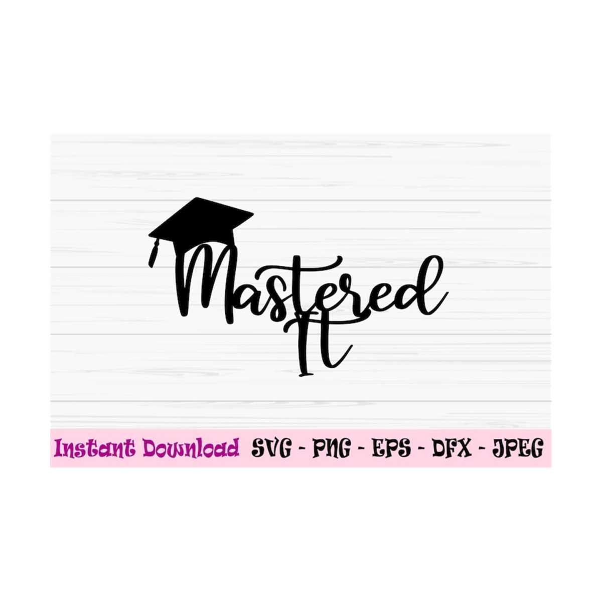 mastered it svg, graduation svg, master cake topper svg, Dxf | Inspire ...