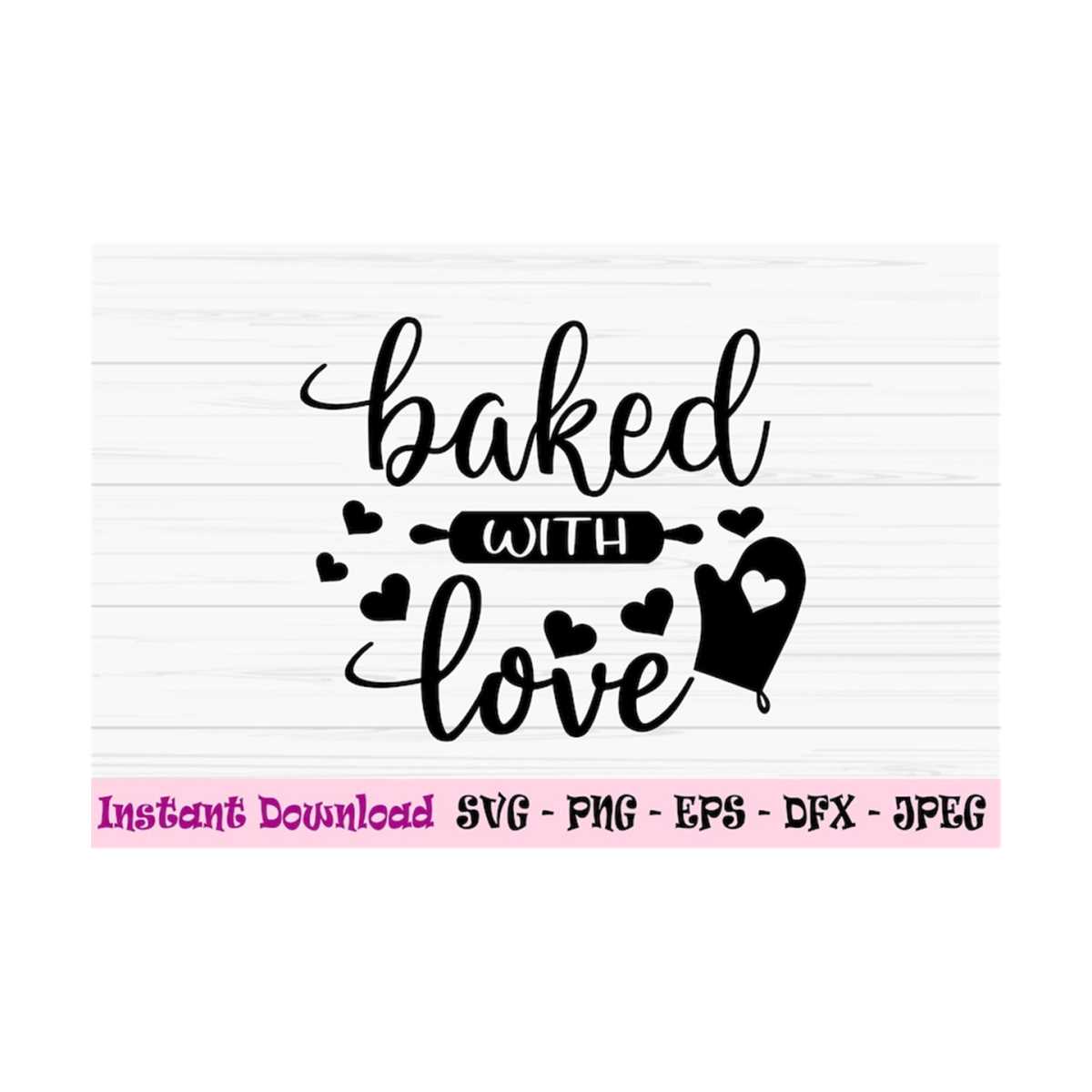 baked with love svg, valentines day svg, baking svg, kitchen - Inspire ...