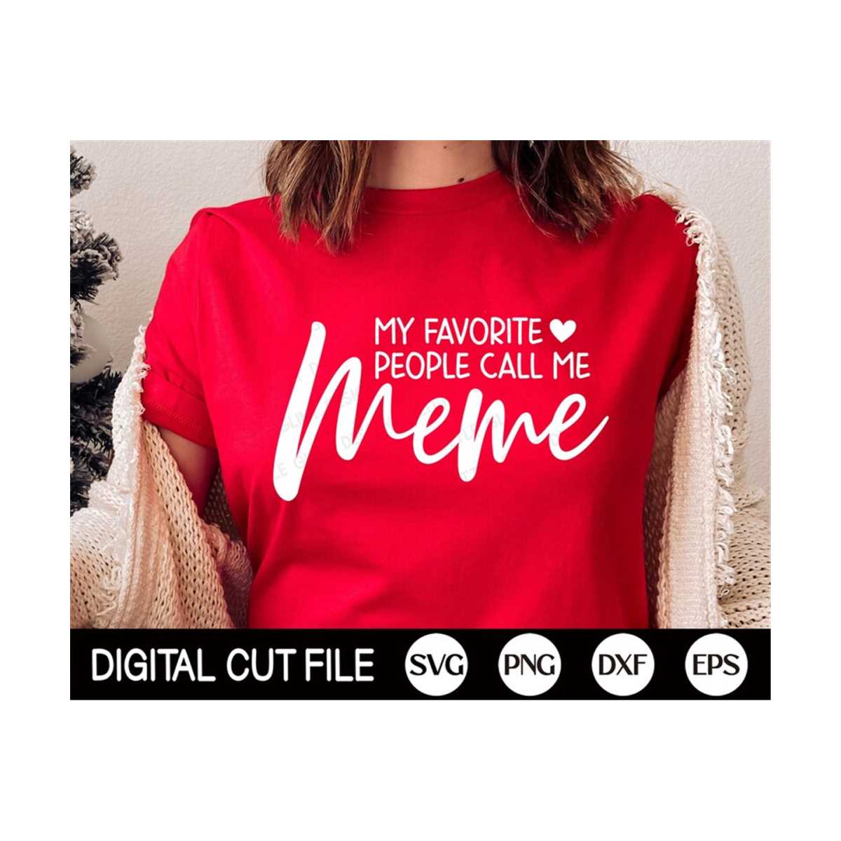 My Favorite People Call Me Meme SVG, Mothers day Svg, Meme S | Inspire ...