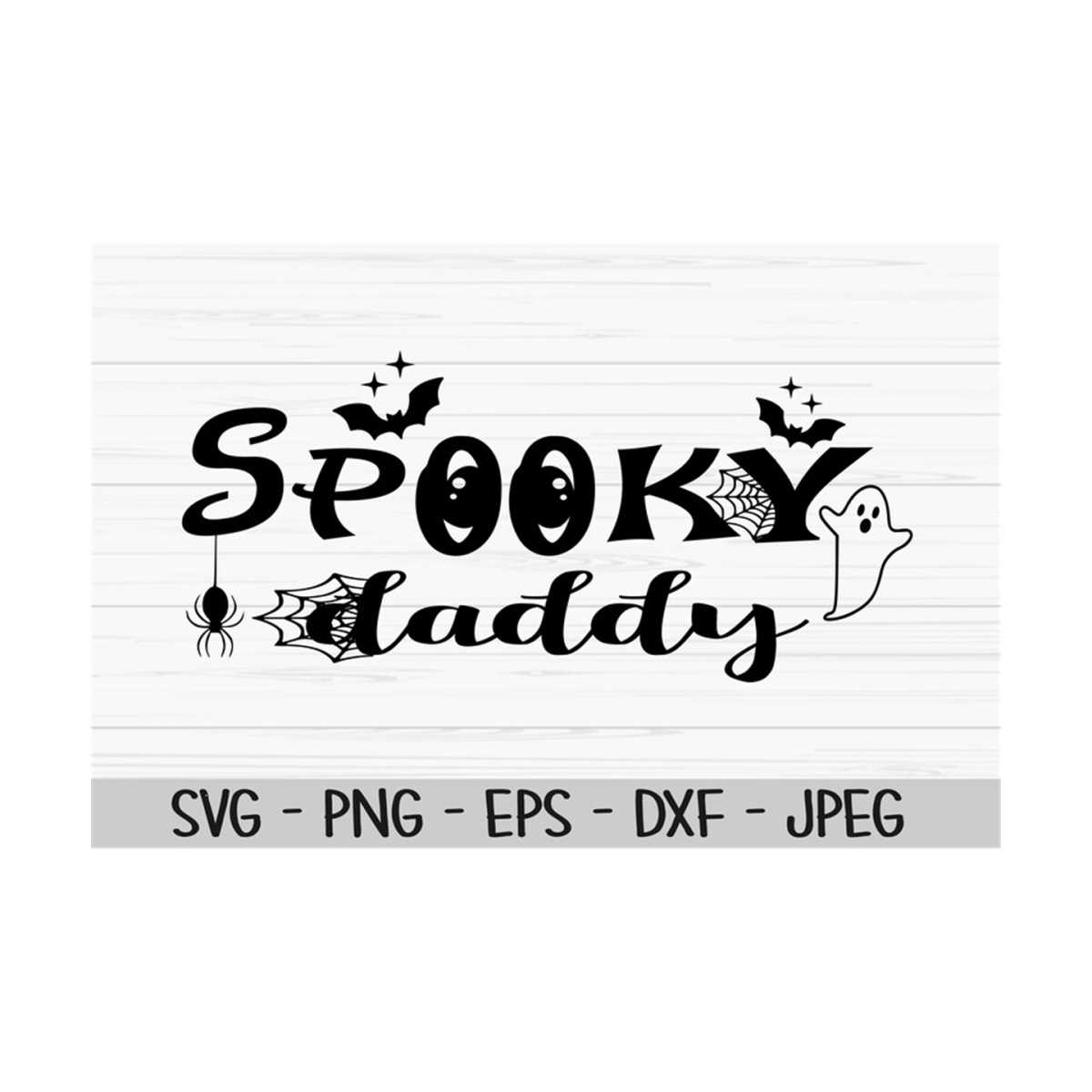 spooky daddy svg, halloween svg, father svg, Dxf, Png, Eps, | Inspire ...