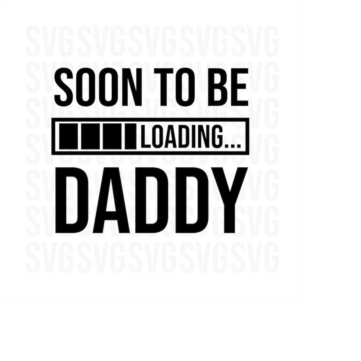 Soon it will be dad load , Father's Day SVG, dad humor Svg, - Inspire ...