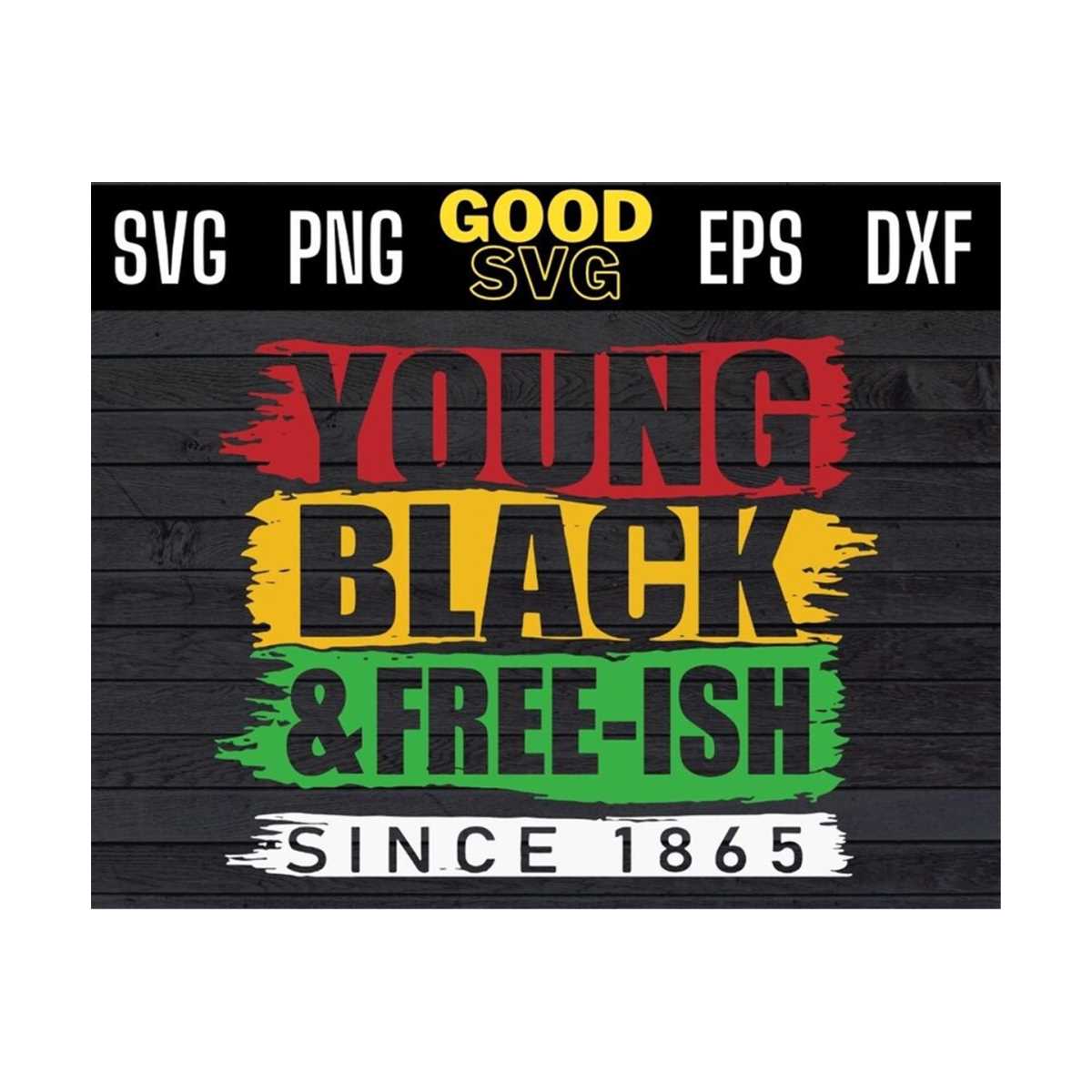 Young Black And Free-Ish Since 1865 SVG PNG Dxf Eps Cricut,C | Inspire ...