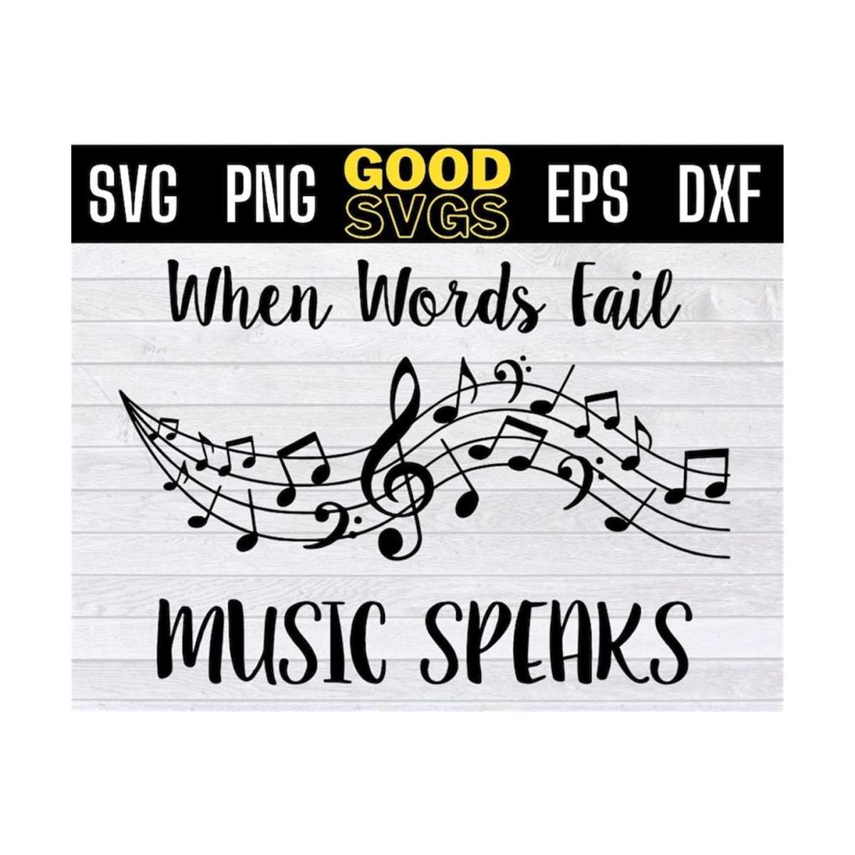 When Words Fail Music Speaks SVG PNG Dxf Eps Cricut File Sil | Inspire ...