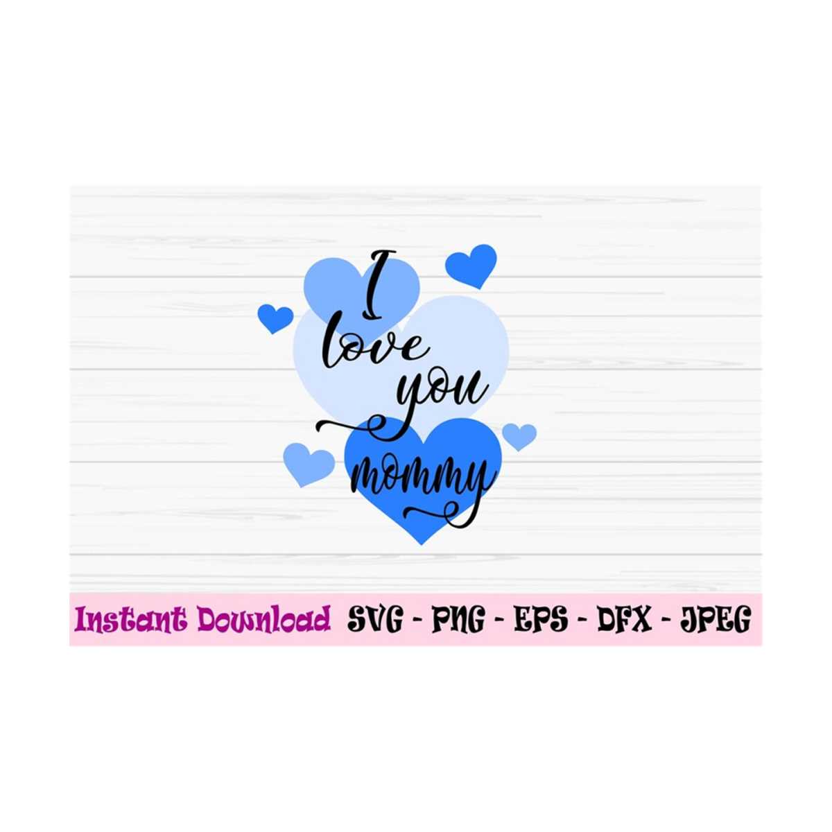 I love you mommy svg, mother's day svg, mommy svg, kids svg, | Inspire ...