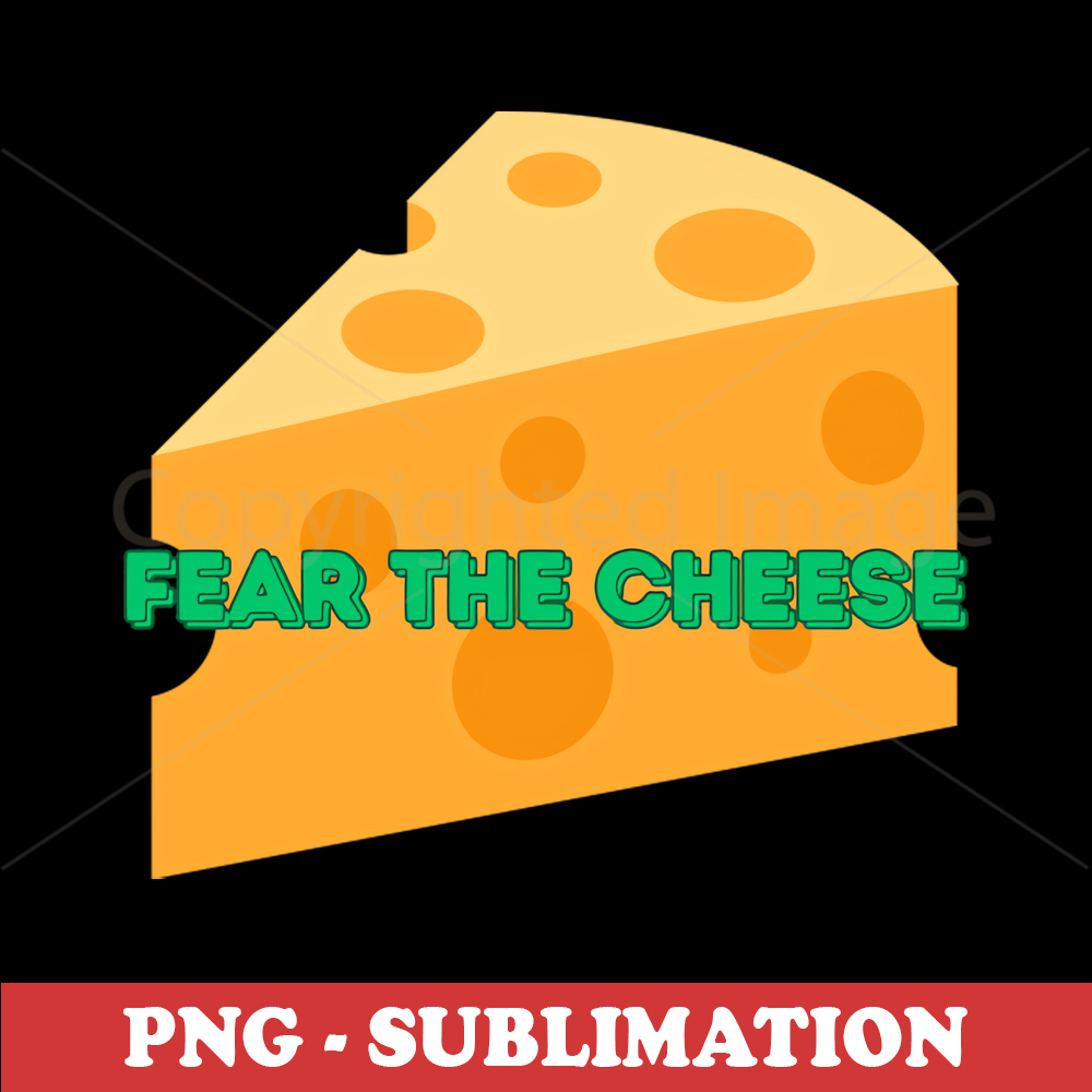 Fear the Cheese - Bold and Eye-Catching Sublimation Design - | Inspire ...
