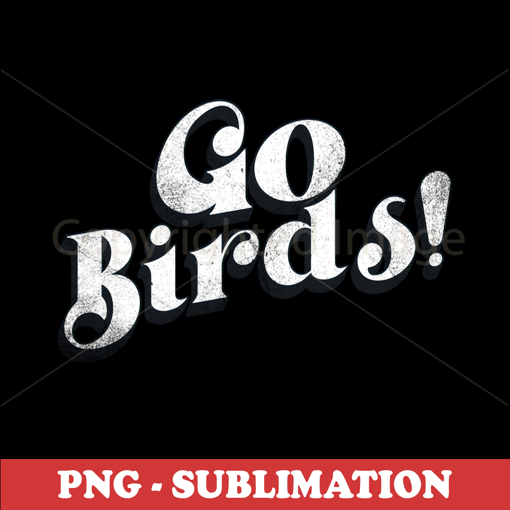 Vintage Go Birds - Typography - Instantly Add Philly Spirit | Inspire ...