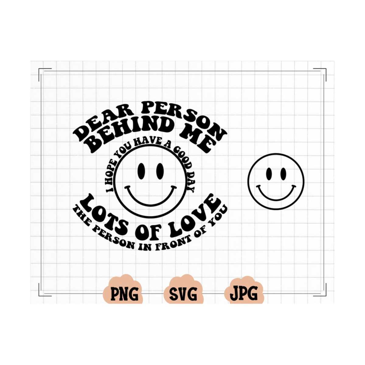 Dear Person Behind Me Smile Face Two Designs Svg, Png, Jpg, | Inspire ...