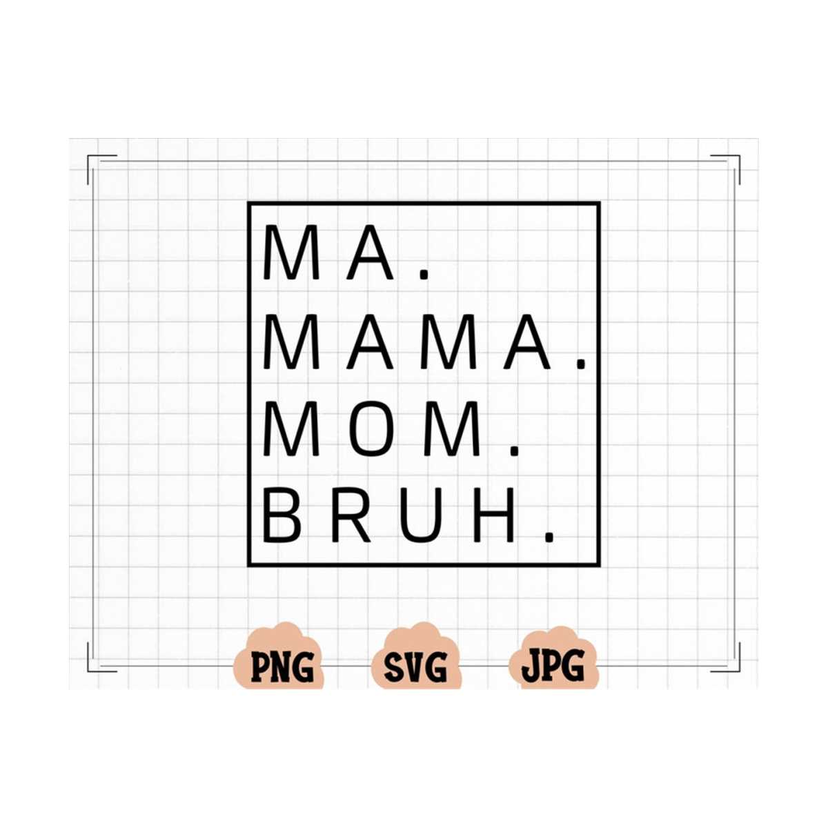Ma Mama Mom Bruh SVG, Mom PNG, Mommy Design, MAMA cut file, | Inspire Uplift