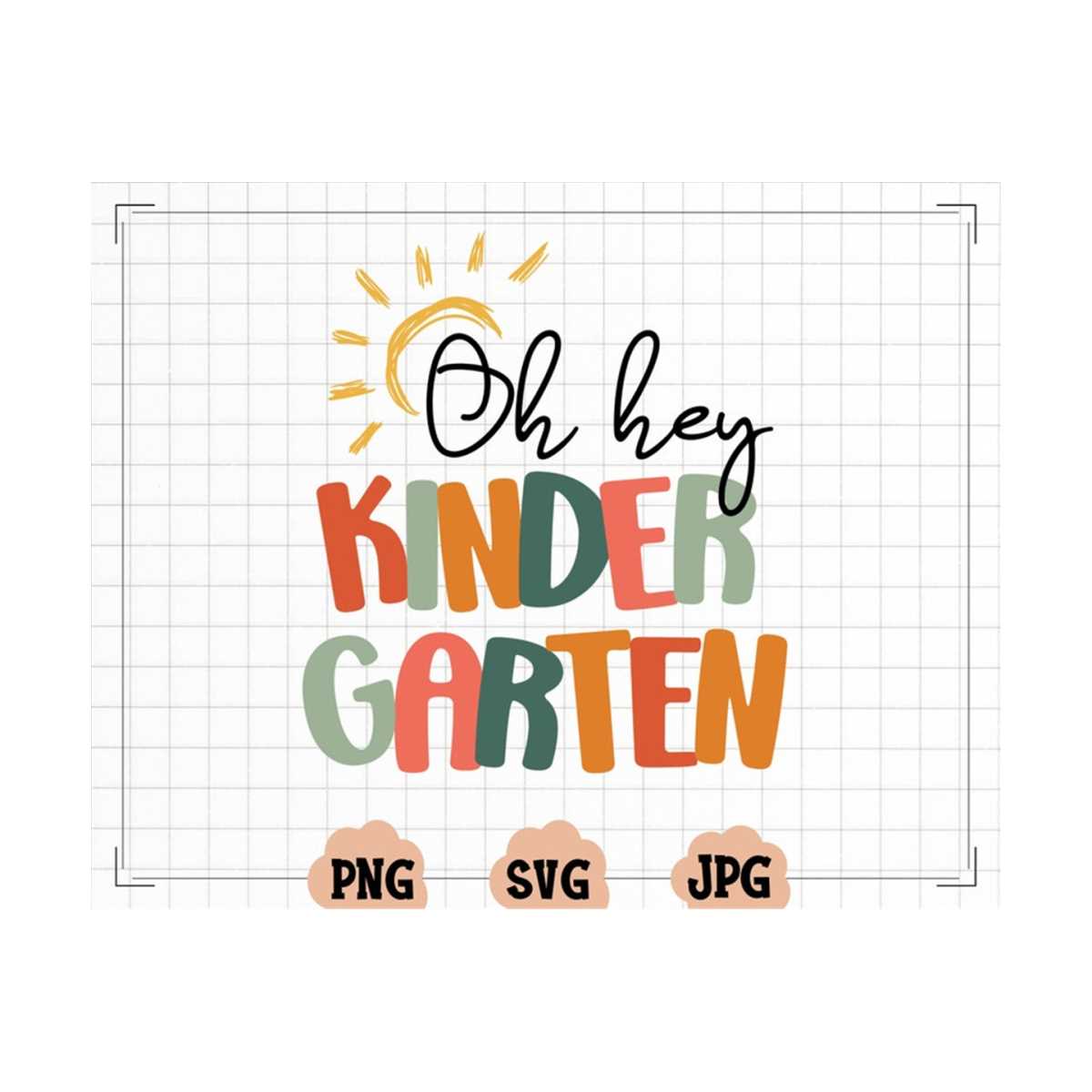 Oh Hey Kindergarten SVG PNG, Kindergarten Svg, Teacher Svg, | Inspire ...
