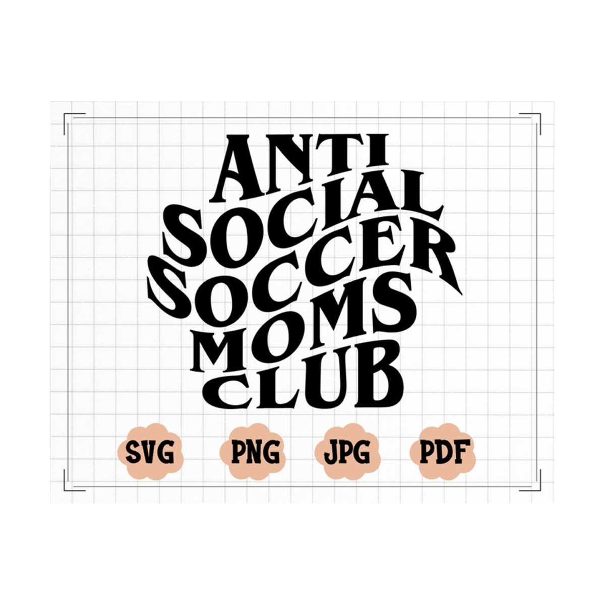 Anti Social Soccer Mom Club Wavy SVG, Anti Social Moms Club | Inspire ...