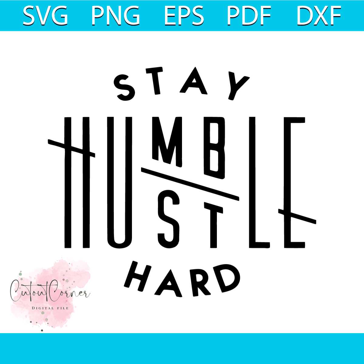Stay humble hustle hard SVG, boss tshirts, Quote svg, Saying | Inspire ...