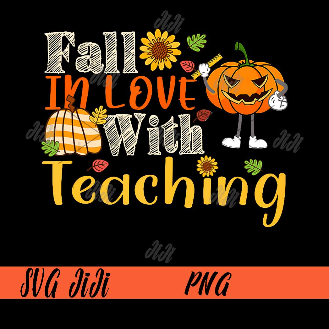 Fall In Love With Teaching PNG, Fall Teacher Thanksgiving PN | Inspire ...