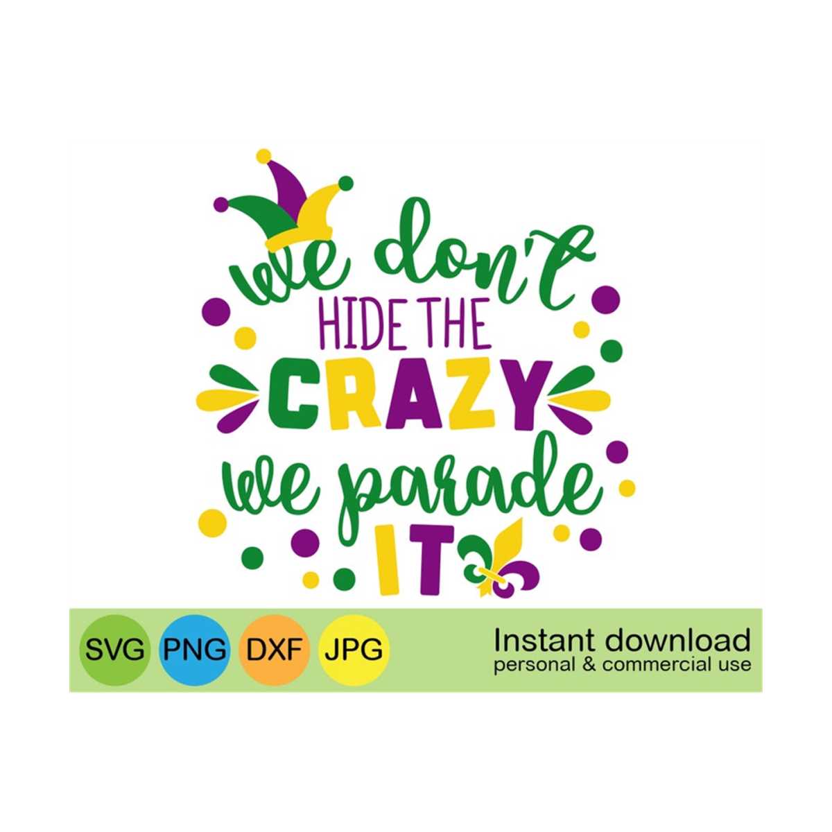 We Don't Hide The Crazy We Parade It svg, Mardi Gras svg, No | Inspire ...