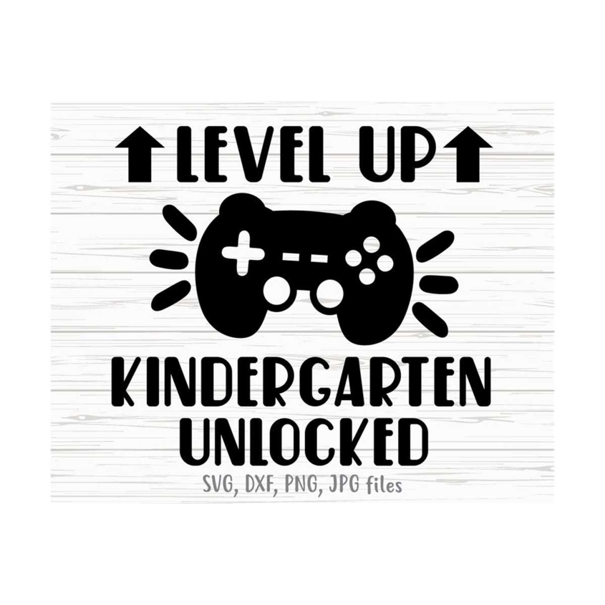 Level Up Kindergarten Unlocked SVG, Gamer First Day of Kinde - Inspire ...