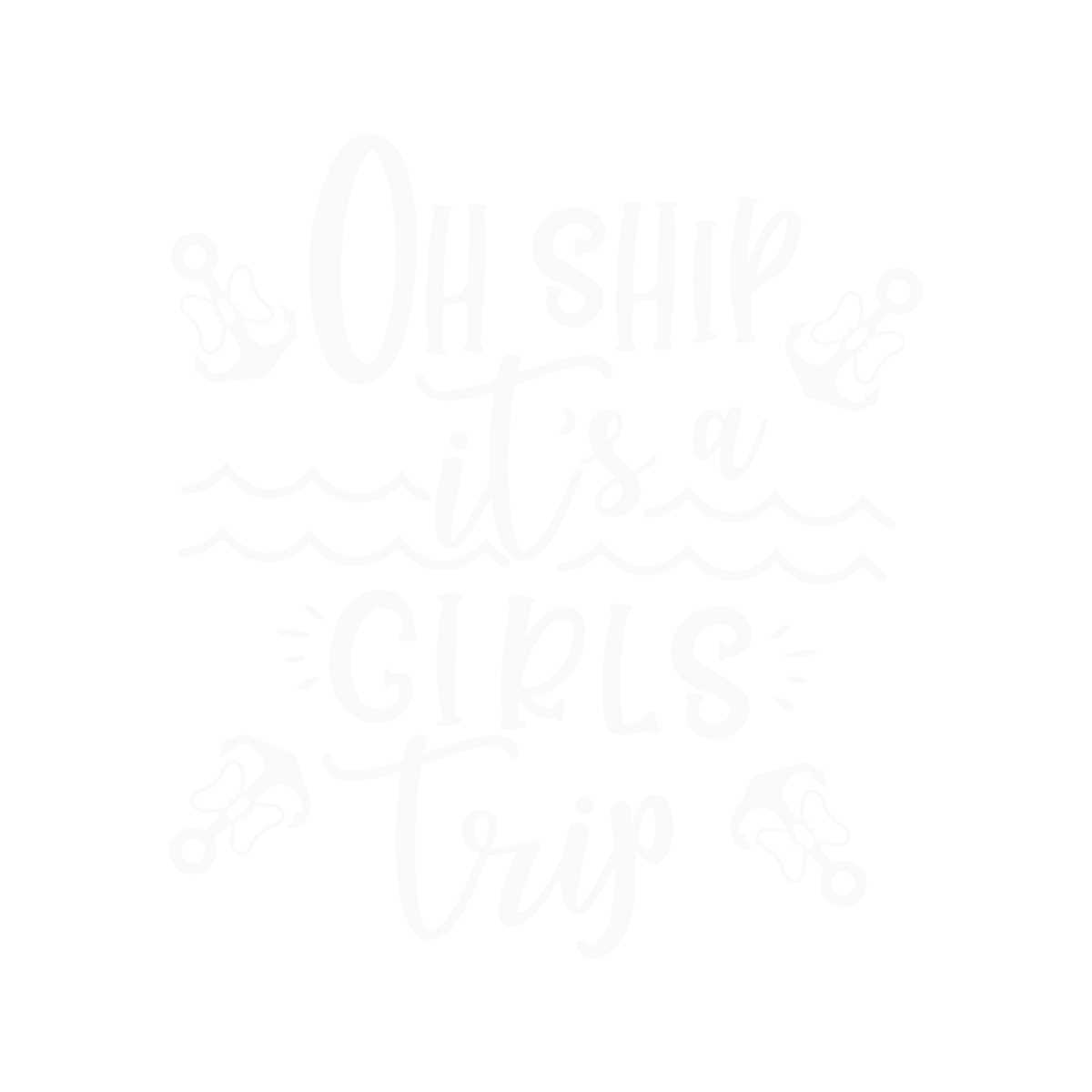 Oh Ship Its a Girls Trip Svg | Girl trip Svg | Cruise svg | | Inspire ...