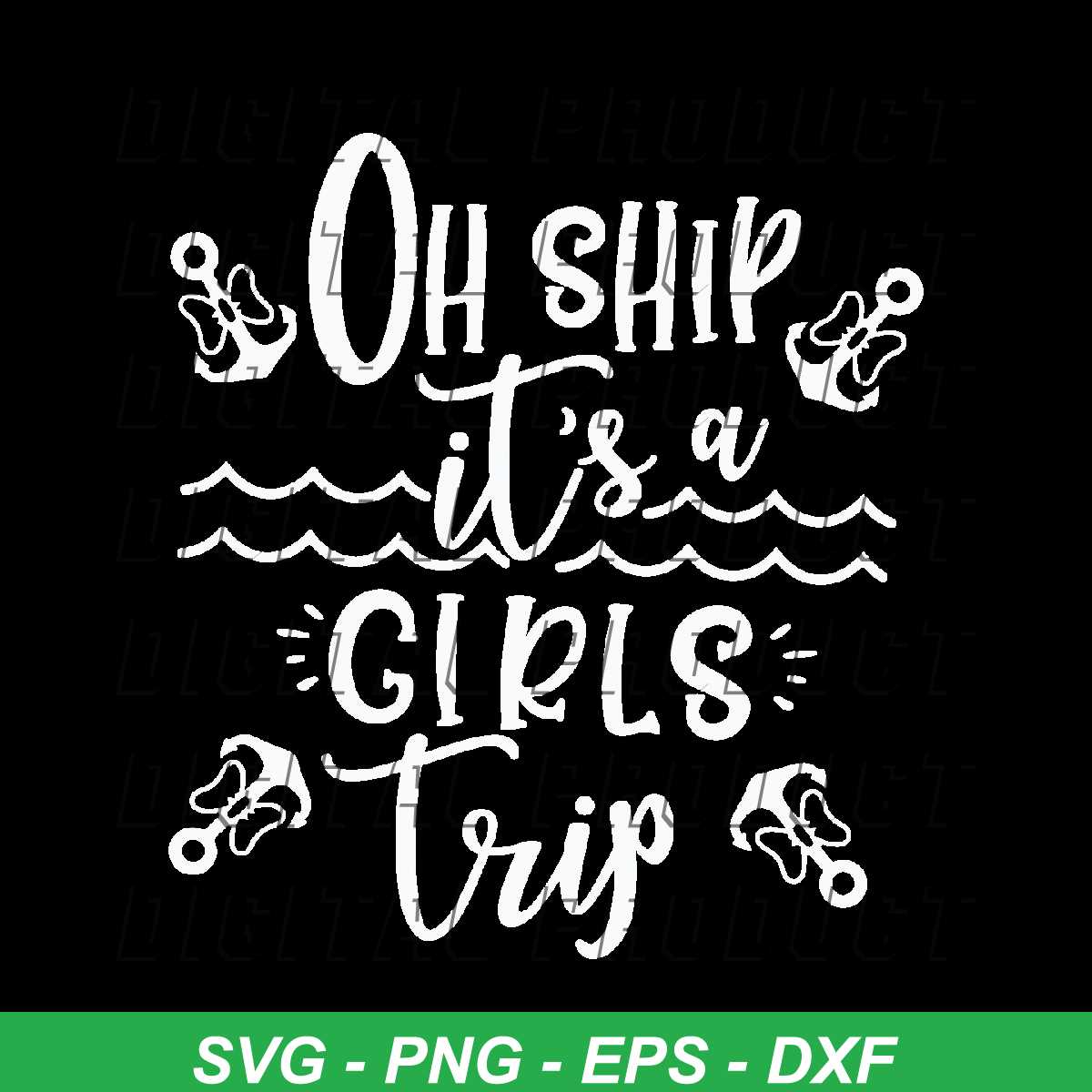 Oh Ship Its a Girls Trip Svg | Girl trip Svg | Cruise svg | | Inspire Uplift