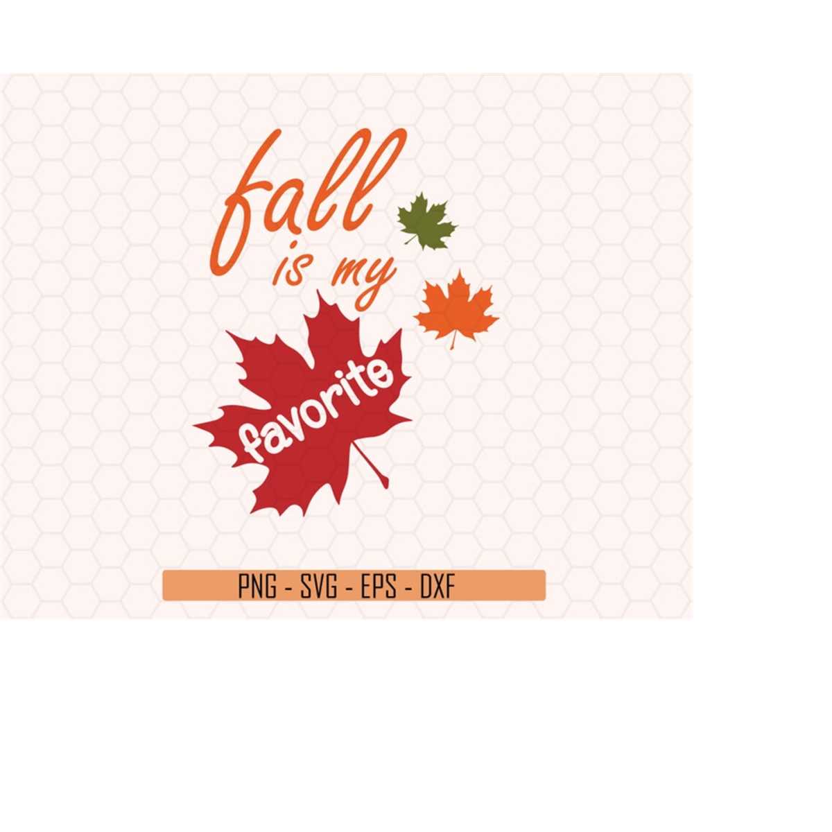 Fall Is My Favorite Svg, Autumn Leaves Svg, Fall Svg, Thanks | Inspire ...