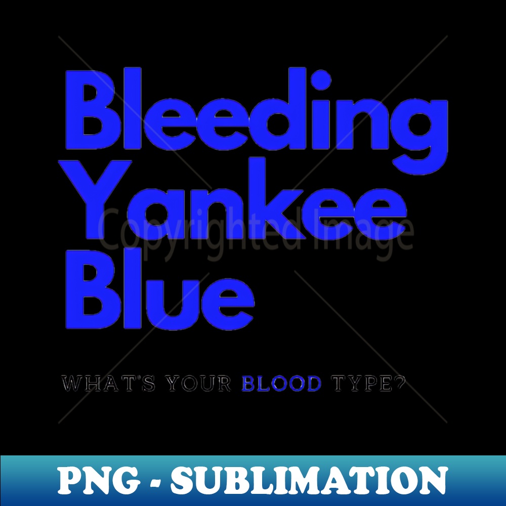 Yankee Blue - Sublimation File - Embrace the Power of Bleedi | Inspire Uplift