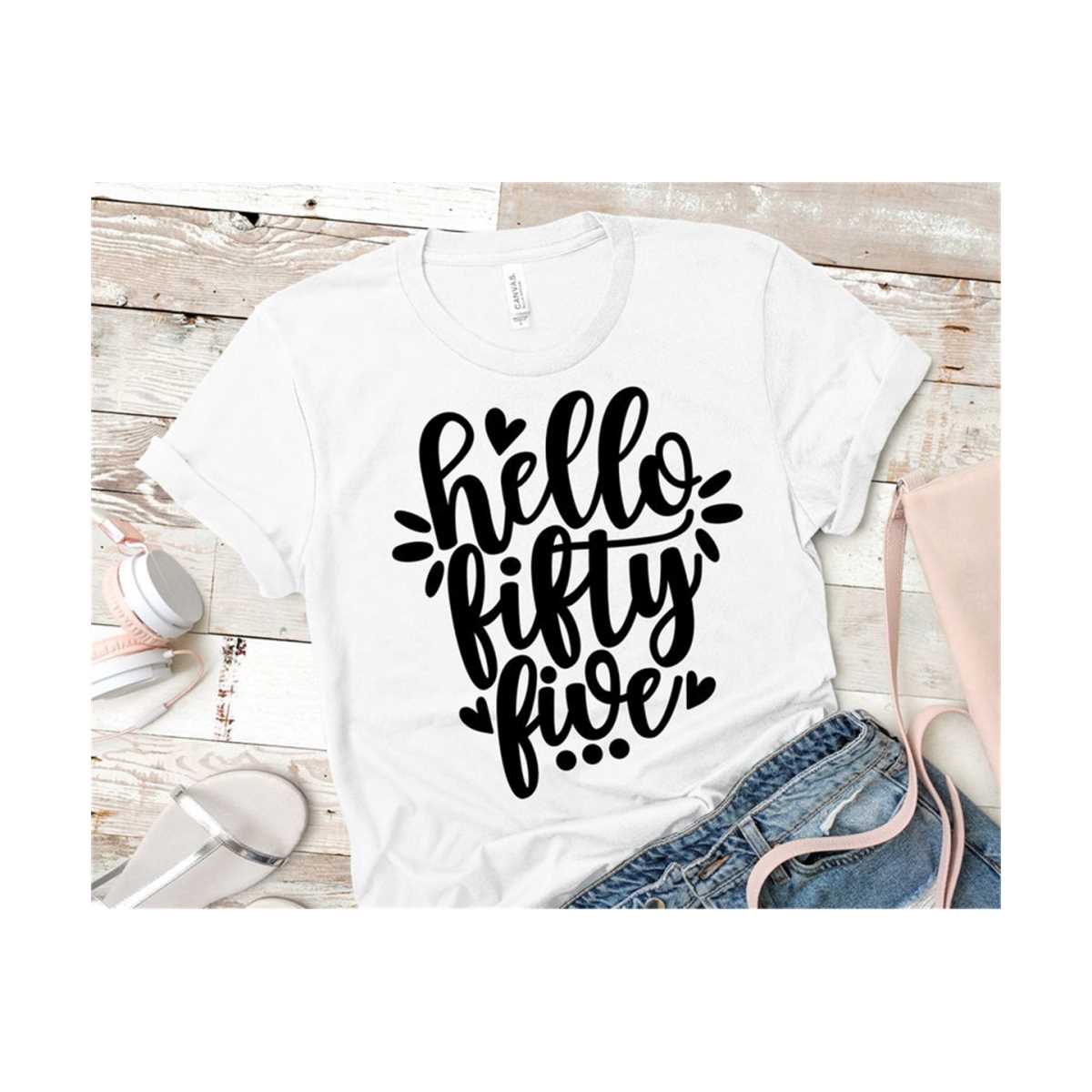 Hello Fifty Five svg, 55th Birthday svg, Hello 55 svg, 55 Ye | Inspire ...