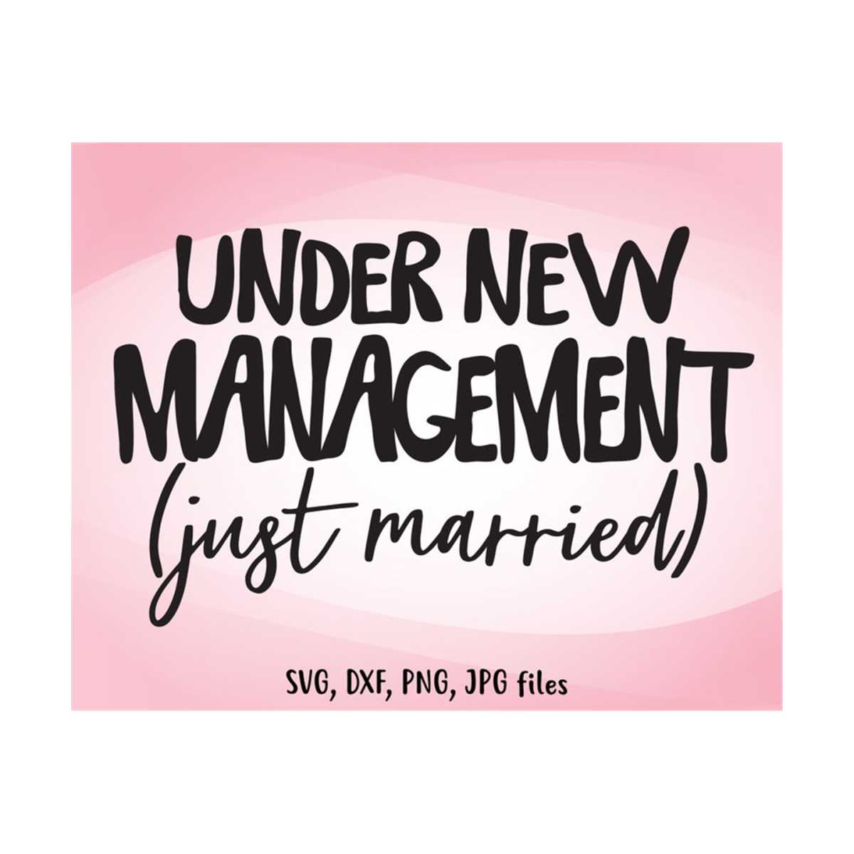 Under New Management SVG, Wedding SVG, Just Married Iron On, | Inspire ...