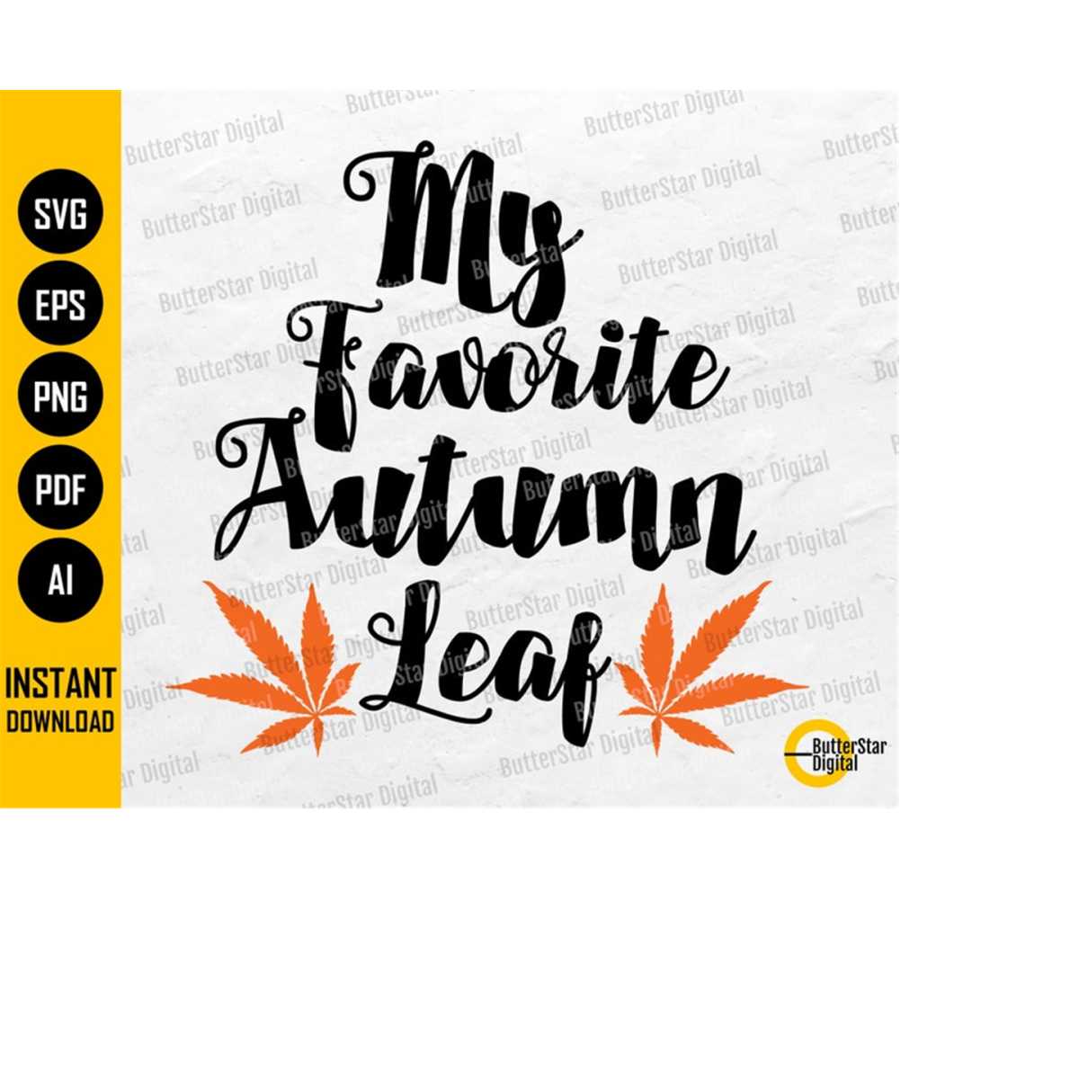 Cannabis Leaves SVG | My Favorite Autumn Leaf | Marijuana Pl - Inspire ...